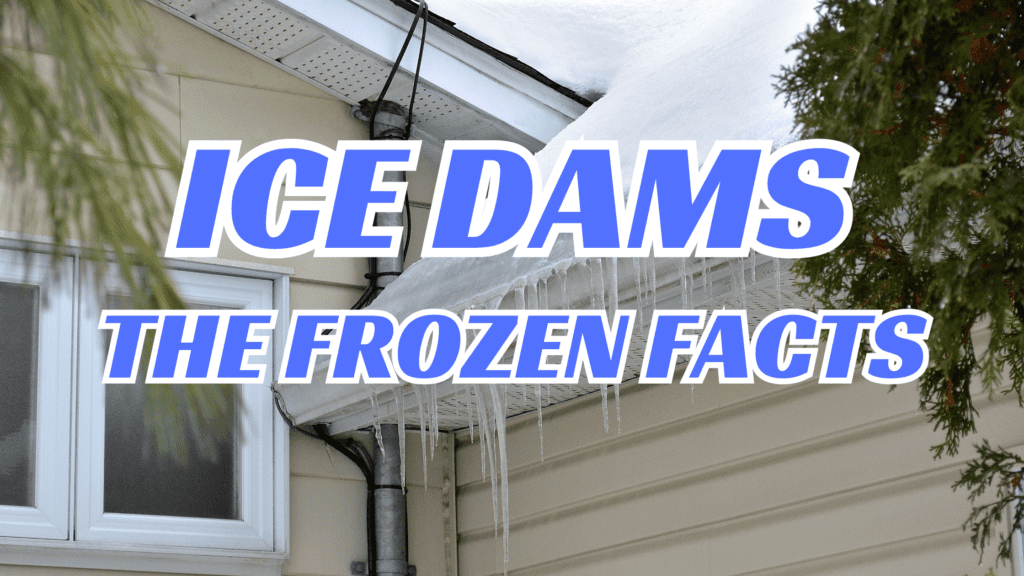 Ice Dams: The Frozen Facts - Leakstoppers