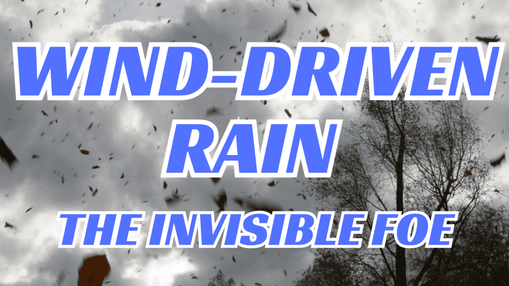 Wind-Driven Rain - The Invisible Foe - Leakstoppers